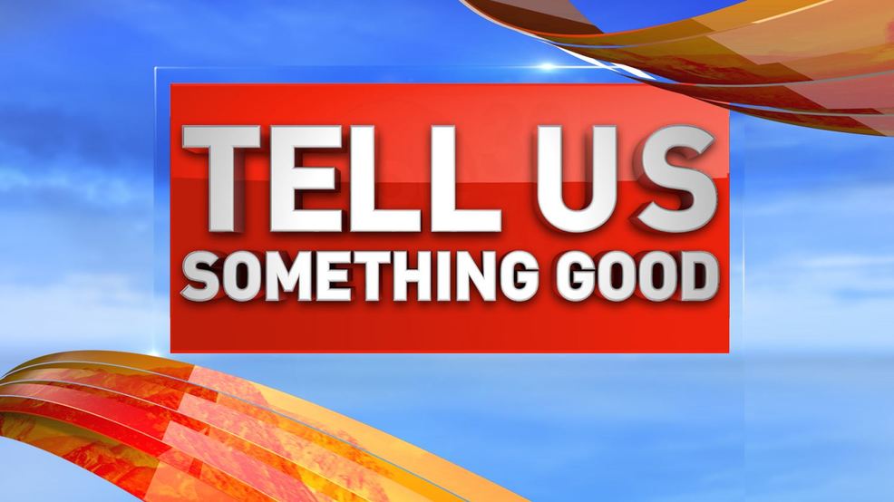 Tell Us Something Good | KMPH