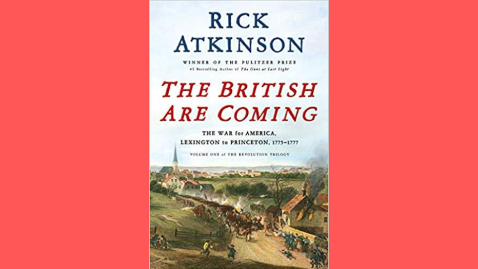 New book introduces Rick Atkinson's trilogy on the American Revolution ...